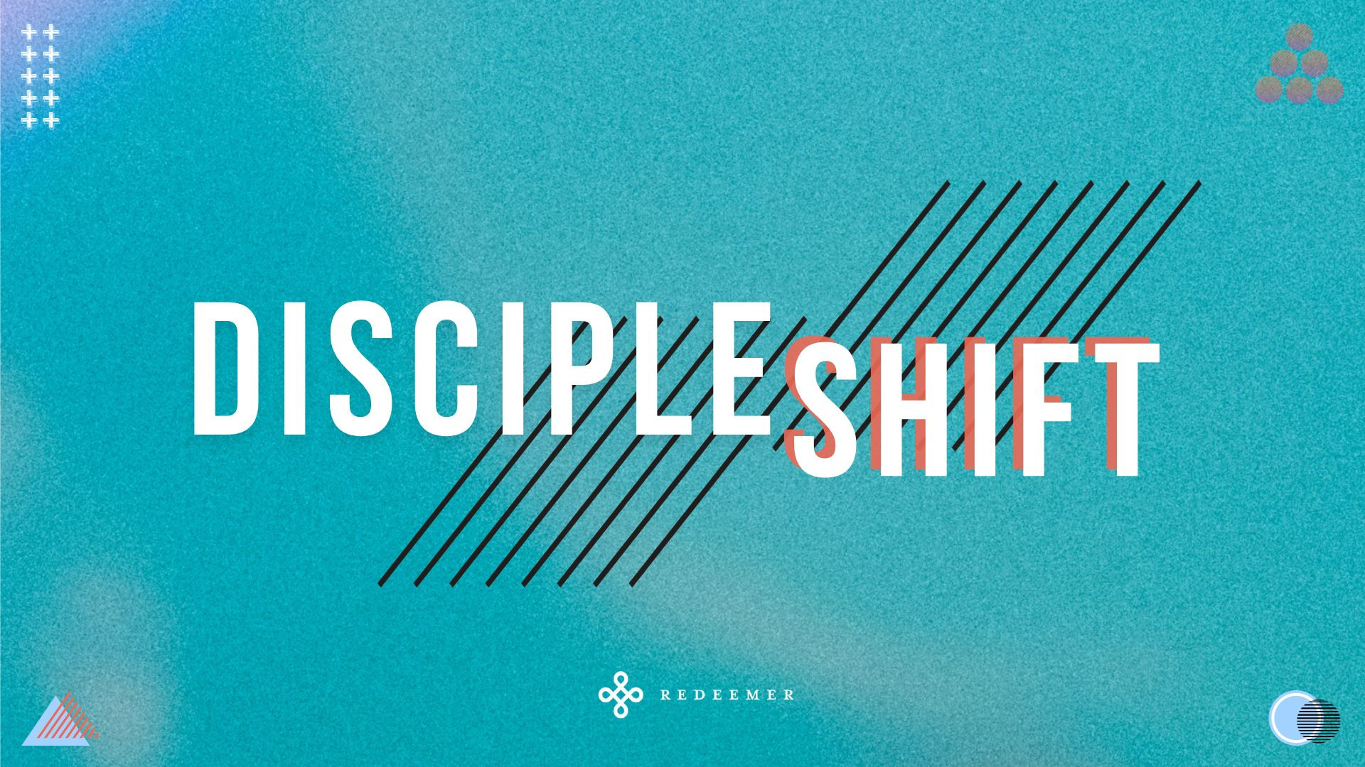 DiscipleSHIFT – Intro – Redeemer Presbyterian Church