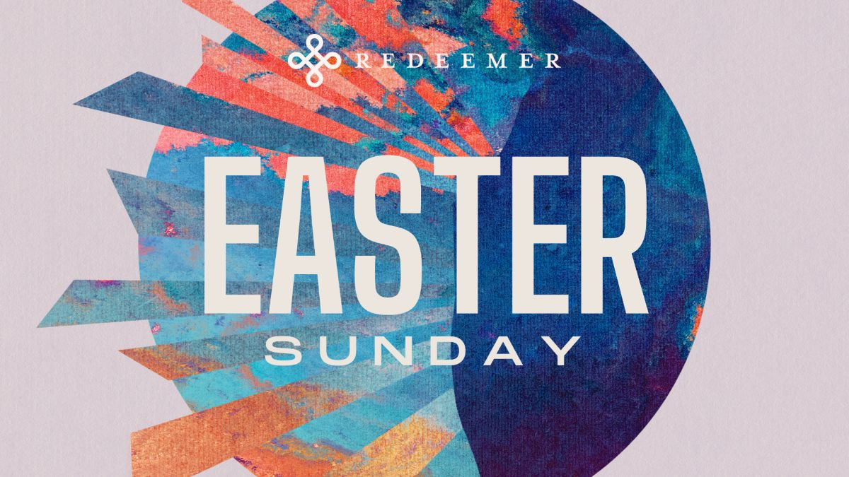 Easter Sunday – Redeemer Presbyterian Church