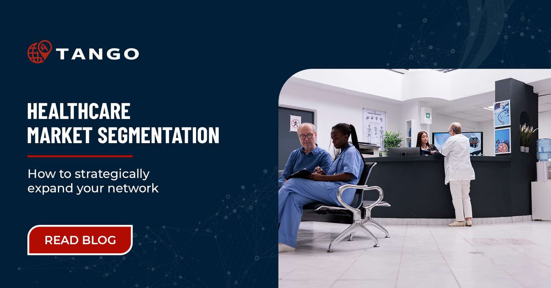 Healthcare Market Segmentation: How to Strategically Expand Your Network