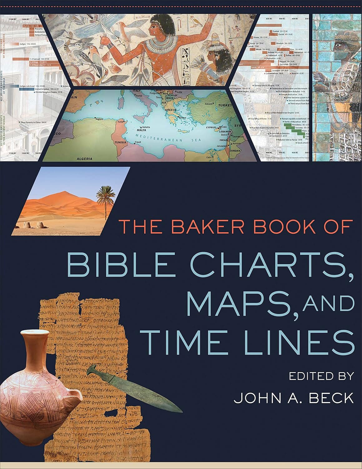 The Baker Book of Bible Charts, Maps, and Time Lines – John A. Beck
